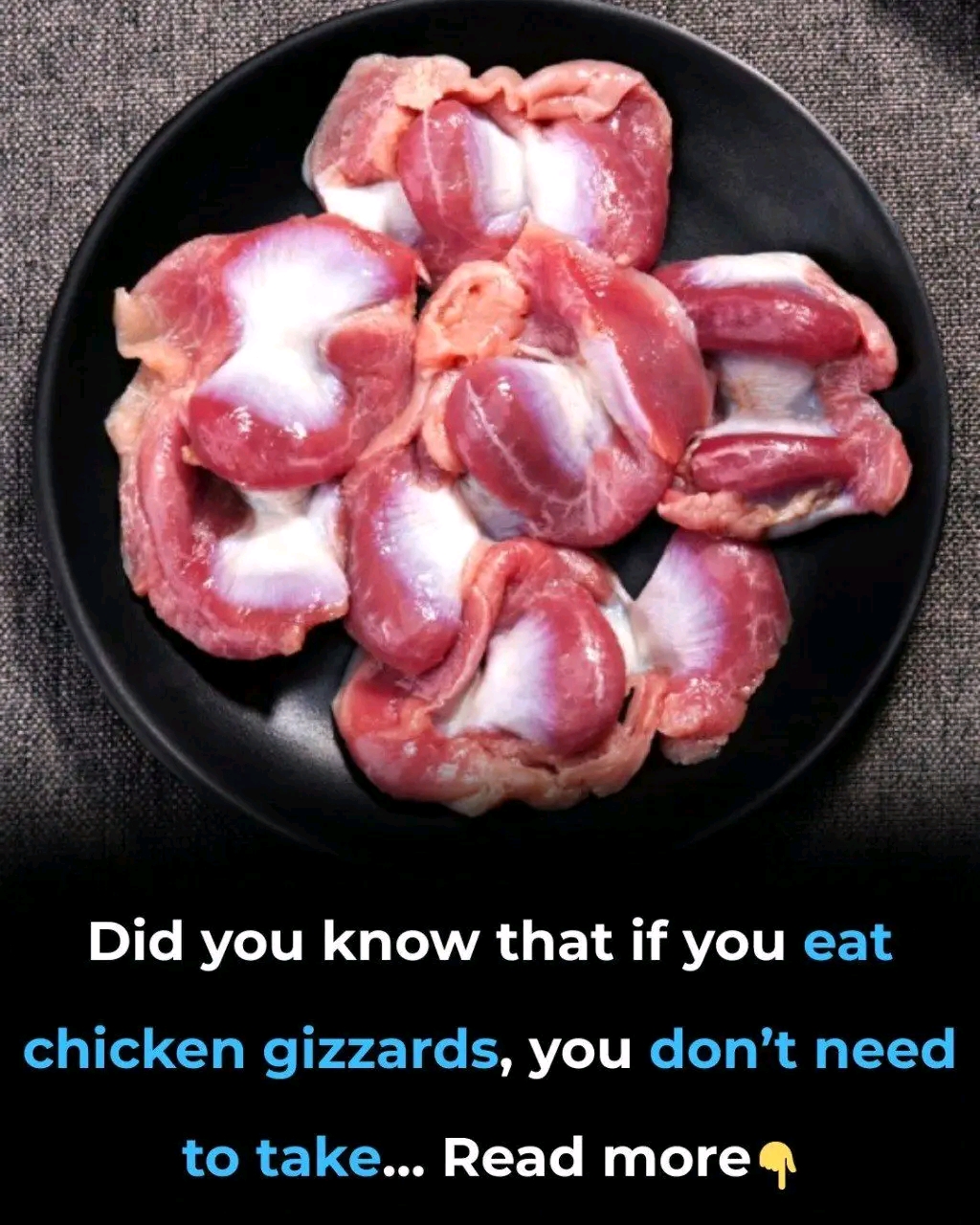 Did you know that if you eat chicken gizzards – Feel Tasty